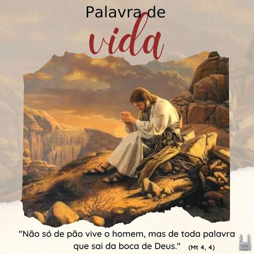 Não só de pão vive o homem, mas de toda palavra que sai da boca de Deus ...